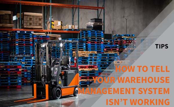 How to Tell Your Warehouse Management System Isn't Working - Toyota ...