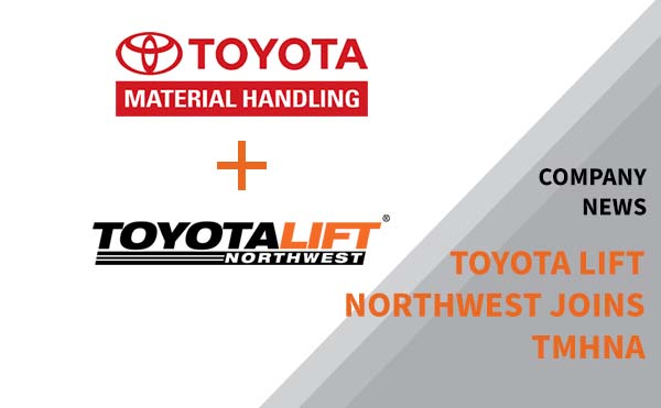 Toyota Lift Northwest Joins TMHNA - Toyota Lift Northwest